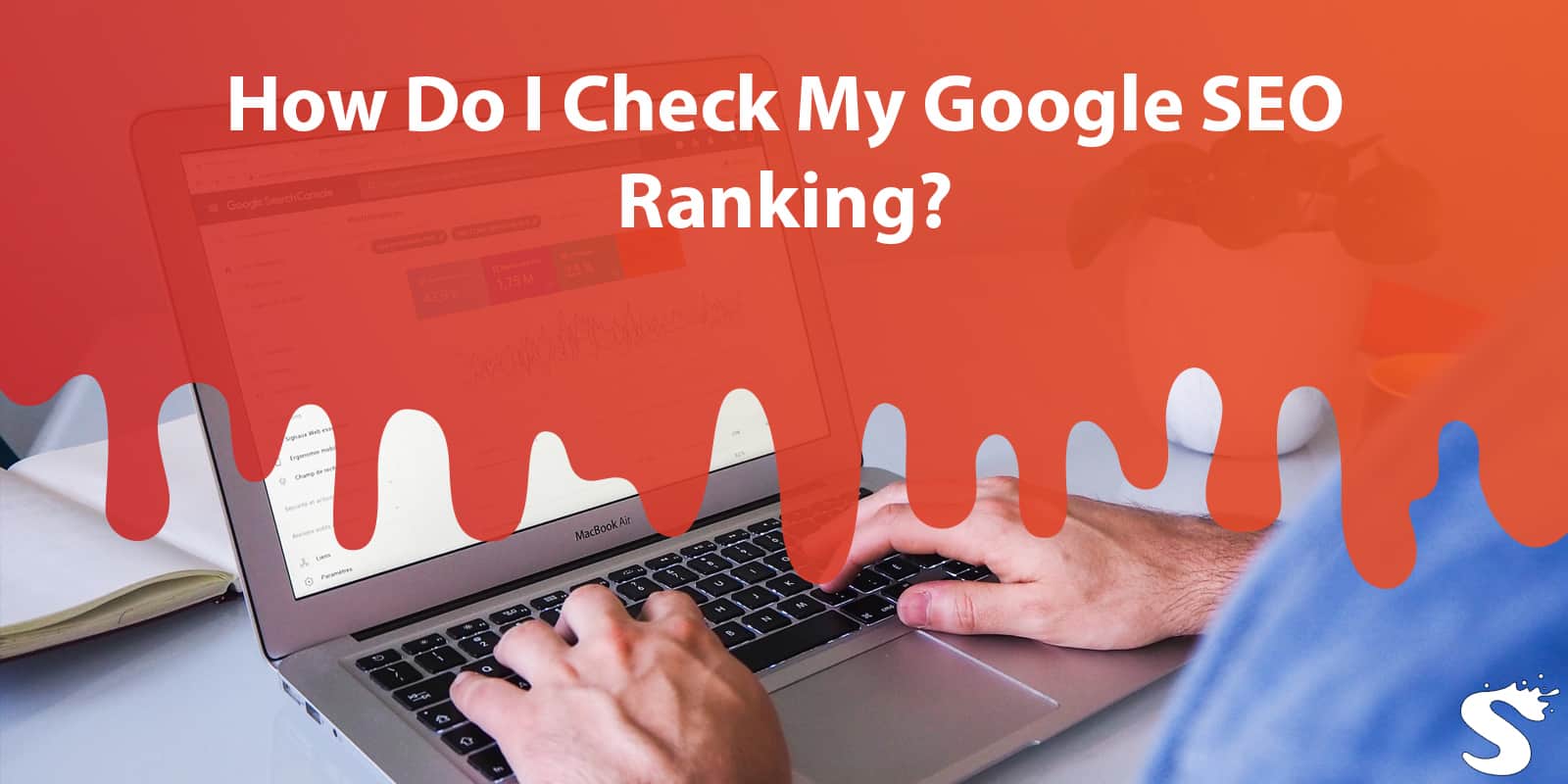 How Do I Check My Google SEO Ranking 