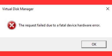 Fix 'The Request Failed Due to a Fatal Device Hardware Error
